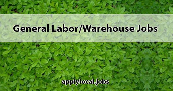 General Labor/Warehouse Jobs
